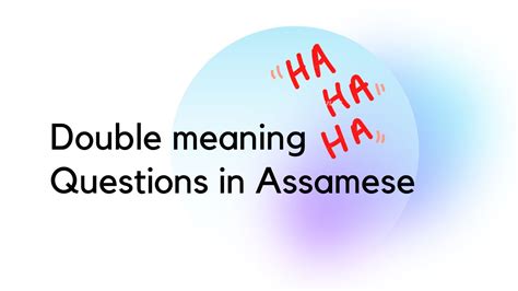 Double Meaning Questions In Assamese