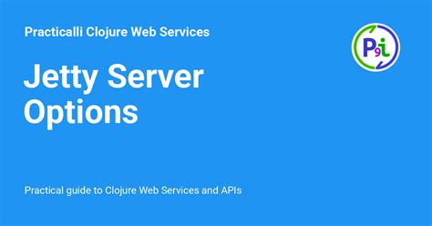 Jetty Server Options Practicalli Clojure Web Services