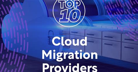 Top 10 Cloud Migration Providers Data Centre Magazine