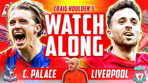Crystal Palace Vs Liverpool Live Watchalong Youtube