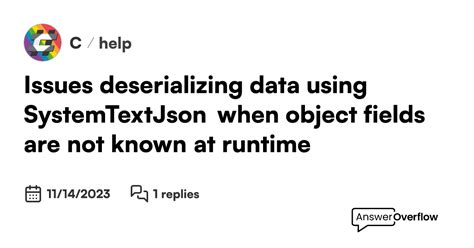 Issues Deserializing Data Using Systemtextjson When Object Fields Are Not Known At Runtime C