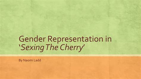 Gender Representation In Sexing The Cherry Ppt