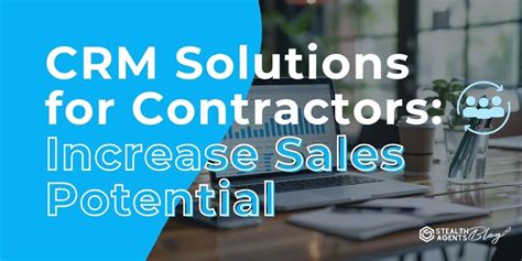 Crm Solutions For Contractors Boost Sales Manage Clients Better