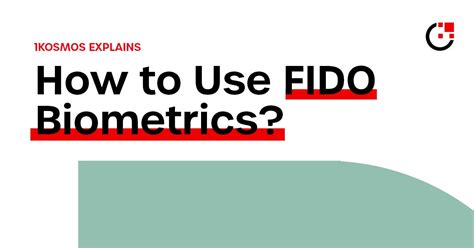 How To Use Biometrics With Fido 1kosmos