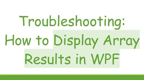 Troubleshooting How To Display Array Results In Wpf Youtube