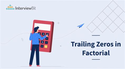 Trailing Zeroes In Factorial InterviewBit