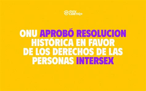 Personas Intersex La Onu Aprobó Resolución Histórica En Favor De Sus