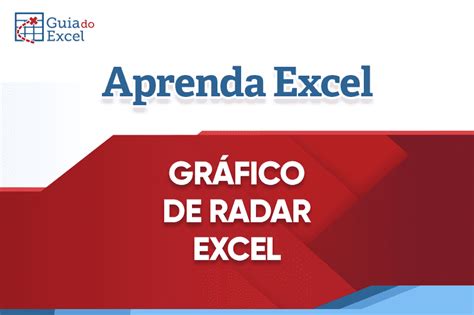 Como Criar Gráfico De Radar No Excel Guia Do Excel