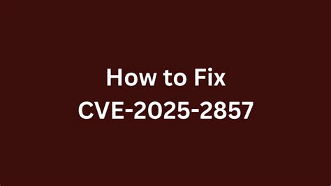 Fix Firefox Cve 2025 2857 Sandbox Vulnerability Guide