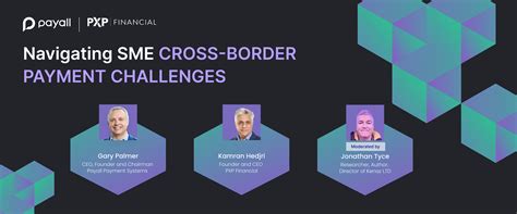 Navigating Sme Cross Border Payment Challenges Fireside Chat With Expert Insights From Payall