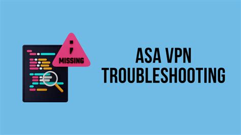 Cisco Asa Vpn Troubleshooting And Debugging Cisco Asa Vpn Troubleshooting And Debugging