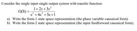 Solved Consider The Single Input Single Output System With