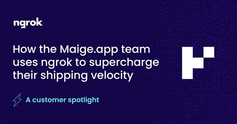 Ngrok Blog How The Maige App Team Uses Ngrok To Supercharge Their