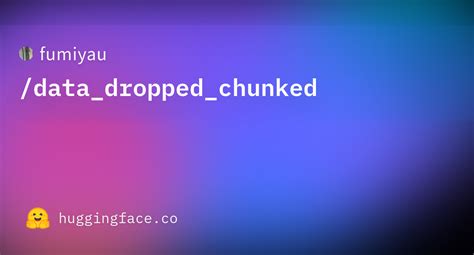 Fumiyaudatadroppedchunked · Datasets At Hugging Face