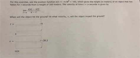 Solved For This Exercise Use The Position Function S T Chegg