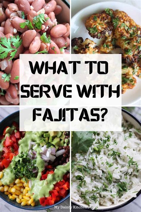 What To Serve With Fajitas My Dainty Kitchen