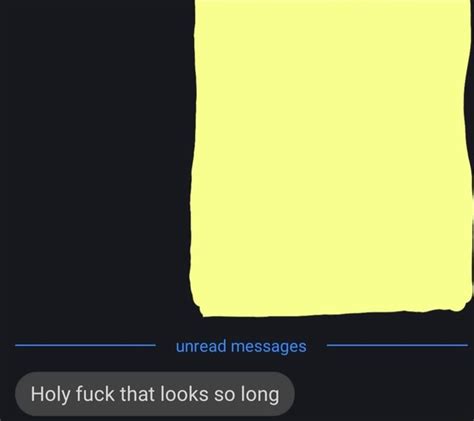 Unread Messages Holy Fuck That Looks So Long Ifunny