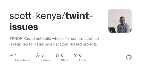 Github Scott Kenyatwint Issues Error Could Not Build Wheels For Cchardet Which Is Required