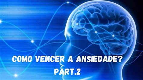 Como Vencer A Ansiedade P2🐑🐑vhow To Overcome Anxiety Youtube