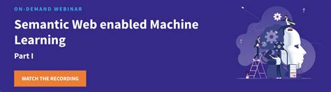 Webinar Semantic Web Enabled Machine Learning Semantic Web Company