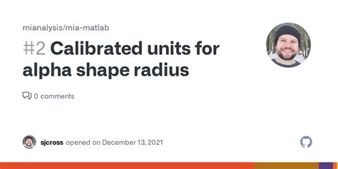 Calibrated Units For Alpha Shape Radius Issue 2 Mianalysis Mia