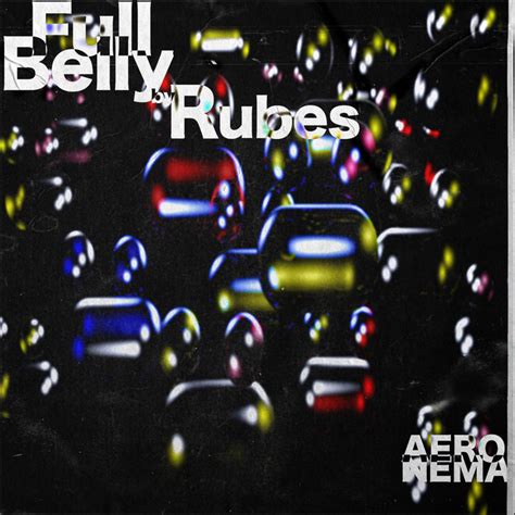 rubes full belly ep rubes aeronema