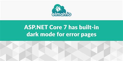 Aspnet Core 7 Has Built In Dark Mode For Error Pages