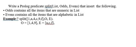 Solved Write A Prolog Predicate Splitlist Odds Evens