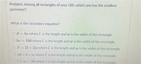 Solved Problem Among All Rectangles Of Area 100 Which One