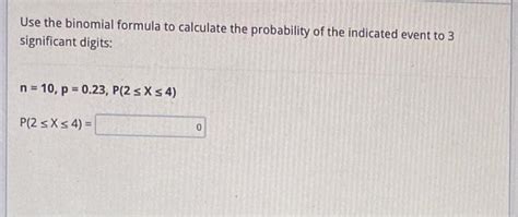 Solved Use The Binomial Formula To Calculate The Probability Chegg Com