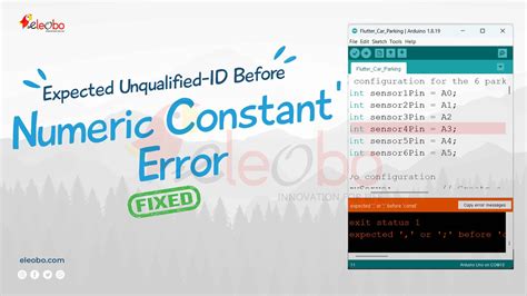 How To Solve Expected Unqualified Id Before Numeric Constant Error 6 Ultimate Fix Guide Eleobo