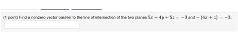 solved 1 point find a nonzero vector parallel to the line