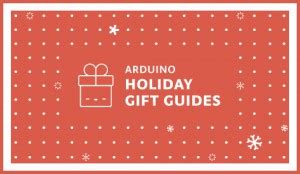 Give The Gift Of Arduino This Holiday Season Arduino Blog