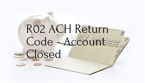 R02 Ach Return Code Account Closed A Detailed Guide