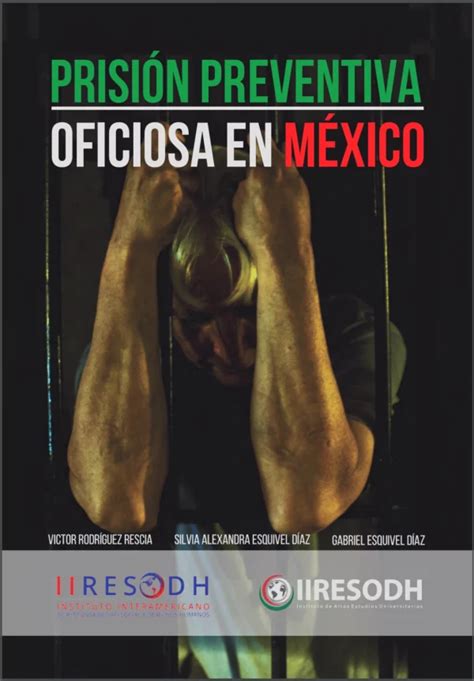 Prisión Preventiva Oficiosa En México Iiresodh