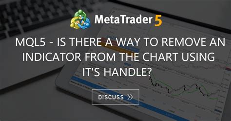 MQL5 Is There A Way To Remove An Indicator From The Chart Using It S