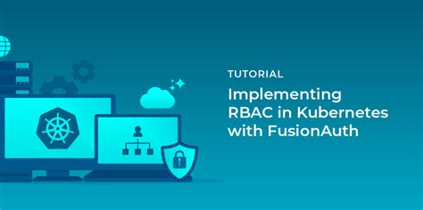 Implement RBAC In Kubernetes Using FusionAuth And OIDC