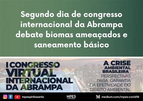 Segundo dia de congresso internacional da Abrampa debate biomas ameaçados e saneamento básico