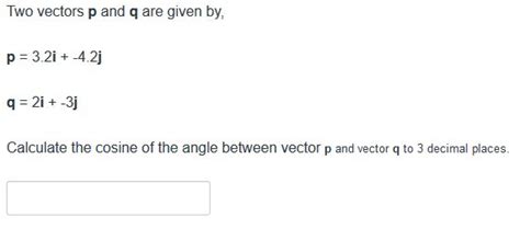 Solved Two Vectors P And Q Are Given By P I J Chegg