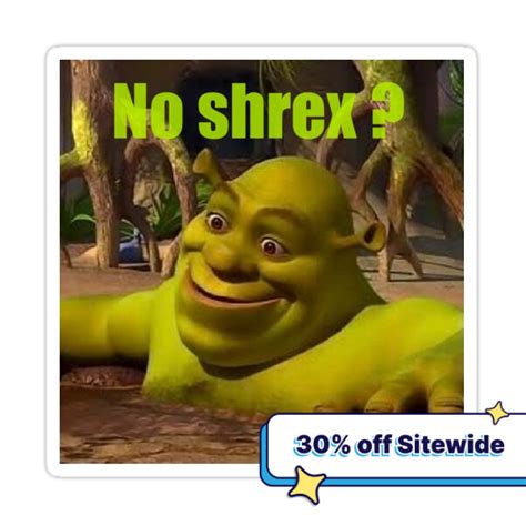 No Shrex Sticker For Sale By Imbates Art Shrek Cute Memes