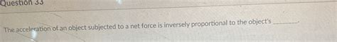 solved question 33the acceleration of an object subjected to