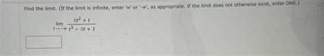 Solved Find The Limit If The Limit Is Infinite Enter Chegg Com