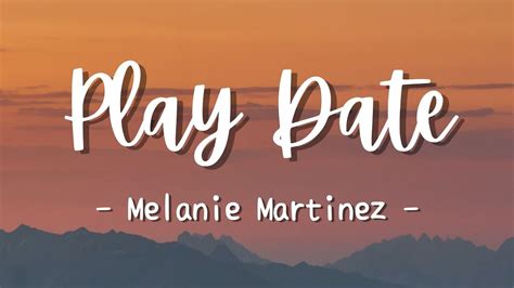 Melanie Martinez Play Date Lyrics Youtube