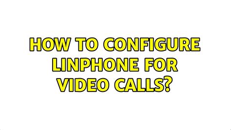 How To Configure Linphone For Video Calls YouTube