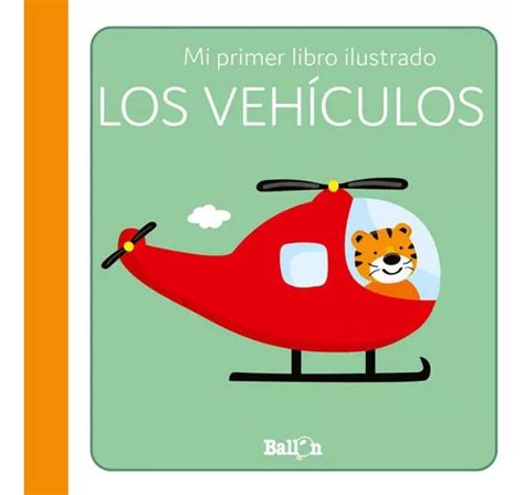 Los Vehiculos Primer Libro Ilustrado De Vv Aa Editorial Ballon