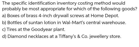 Solved The Specific Identification Inventory Costing Method