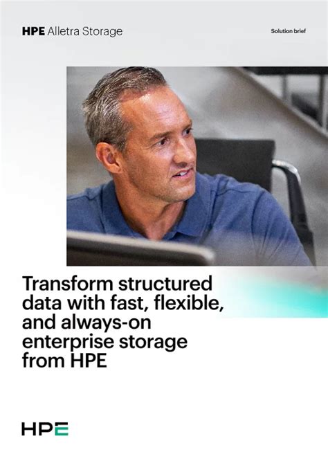 Transform Structured Data With Fast Flexible And Always On Enterprise Storage From Hpe