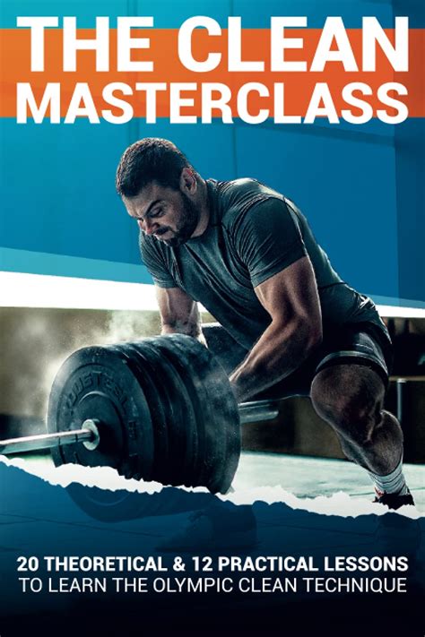 The Clean Masterclass Learn The Olympic Clean Technique Torokhtiy Oleksiy 9798536696736
