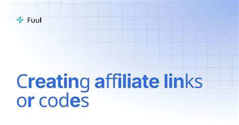 Creating Affiliate Links Or Codes Fuul