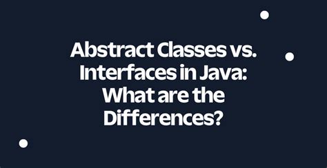 Differences Between Abstract Class And Interface